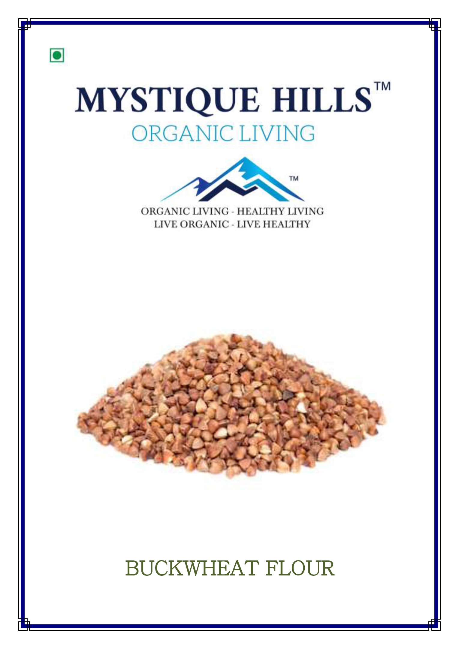 Mystique Buckwheat flour 5 Kg - Mystique Hills